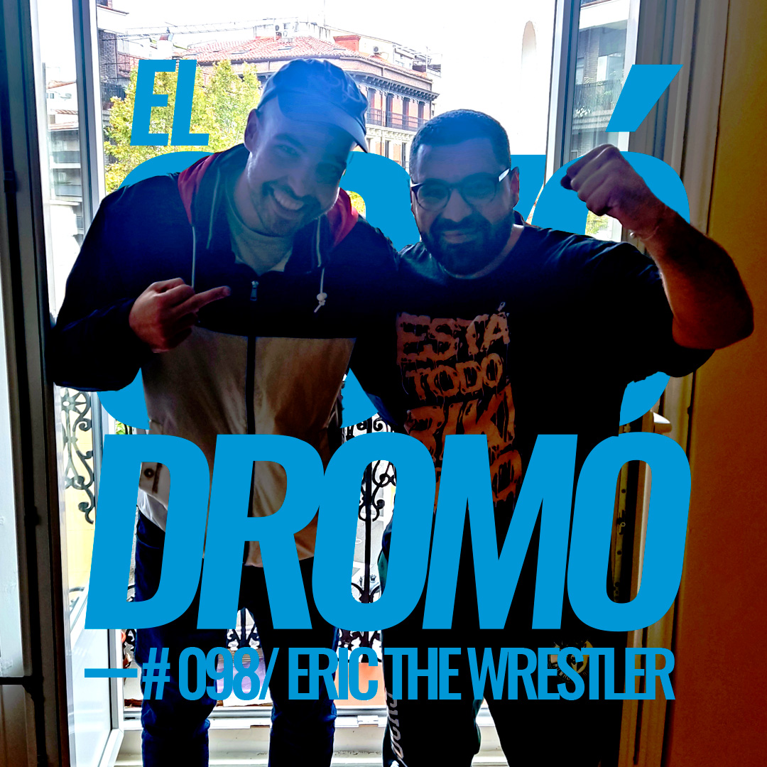 El Gozódromo 98 con Eric The Wrestler – Rap y Escena Valenciana